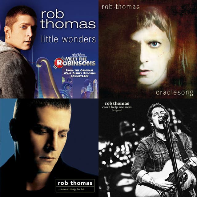 Greatest Hits - Rob Thomas - playlist by James Watson | Spotify